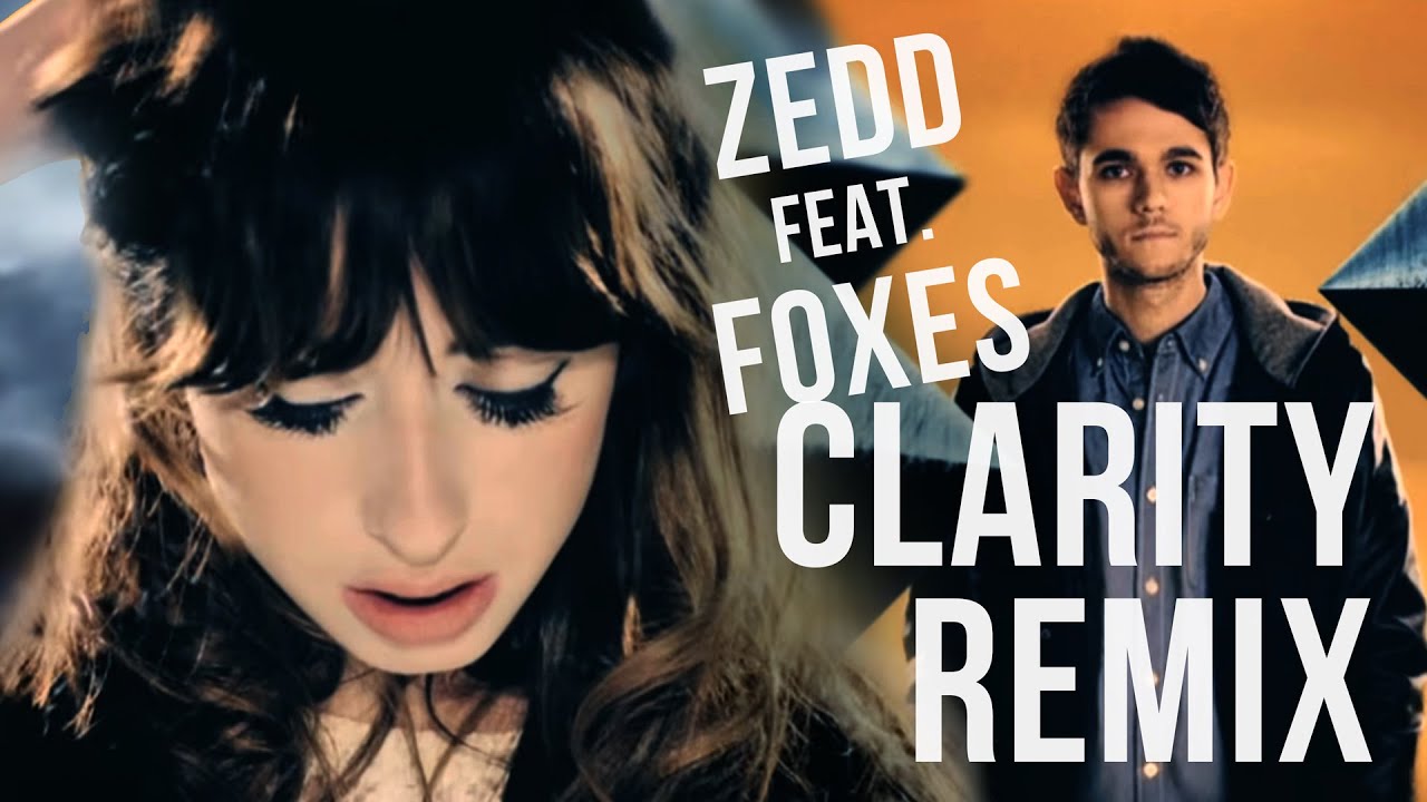Zedd ft. Foxes - Clarity REMIX - YouTube