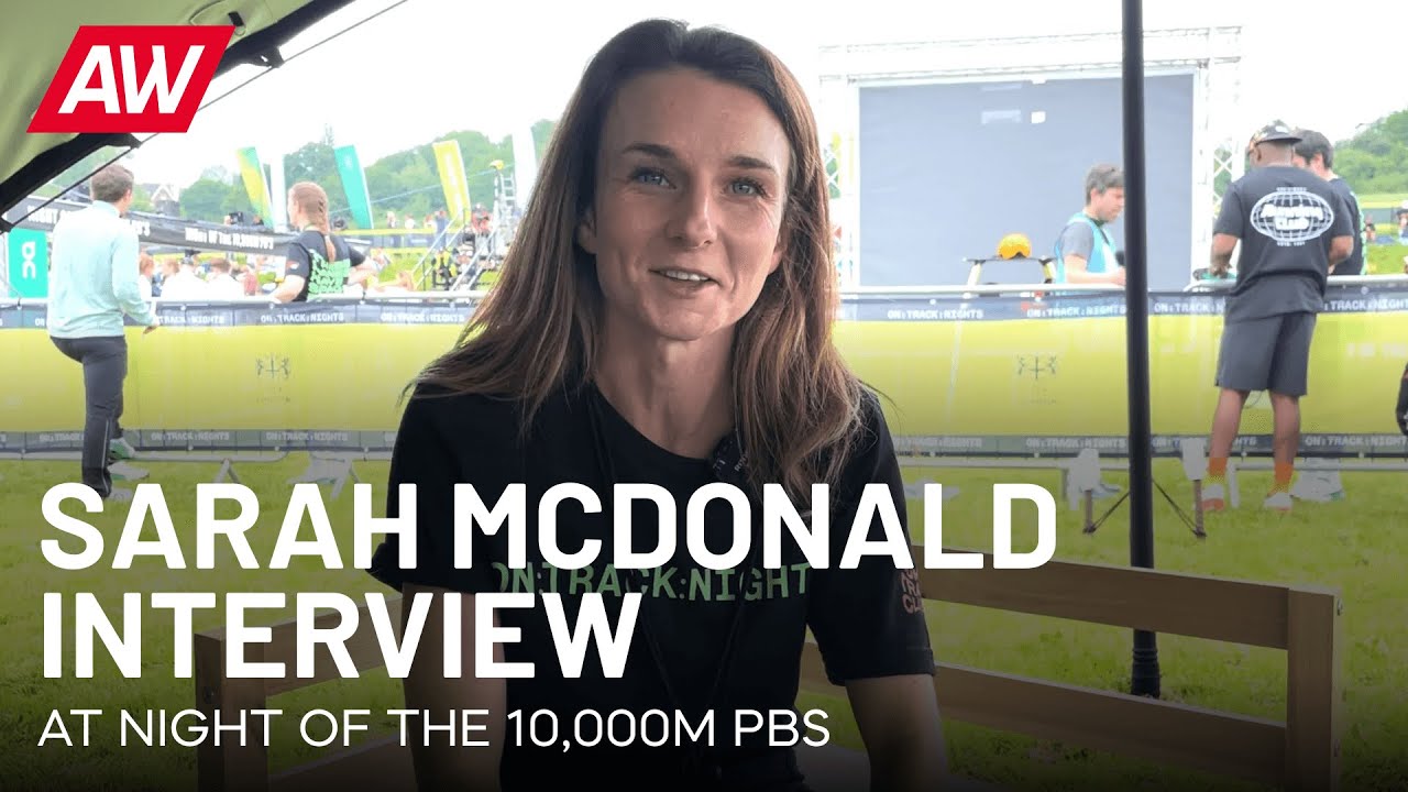 Sarah McDonald on Night of the 10,000m PBs, 1500m ambitions and the ...