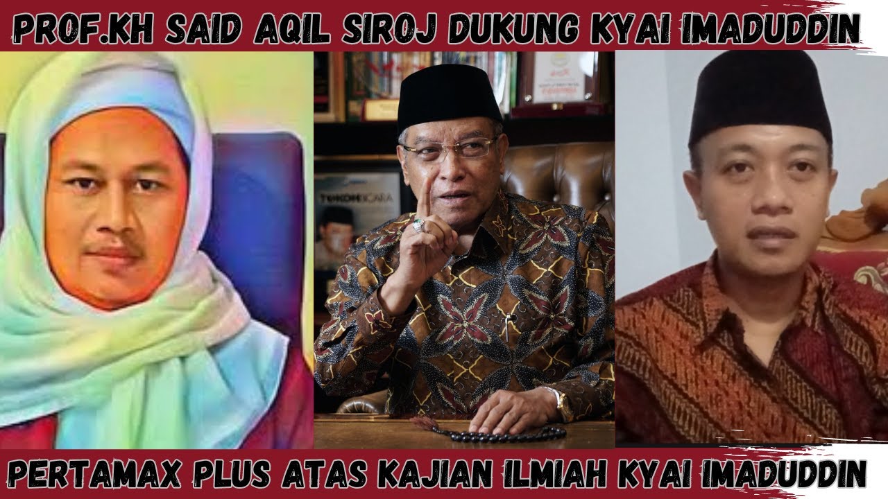Dukungan kyai said Aqil Siradj atas kajian ilmiah kyai Imaduddin utsman ...