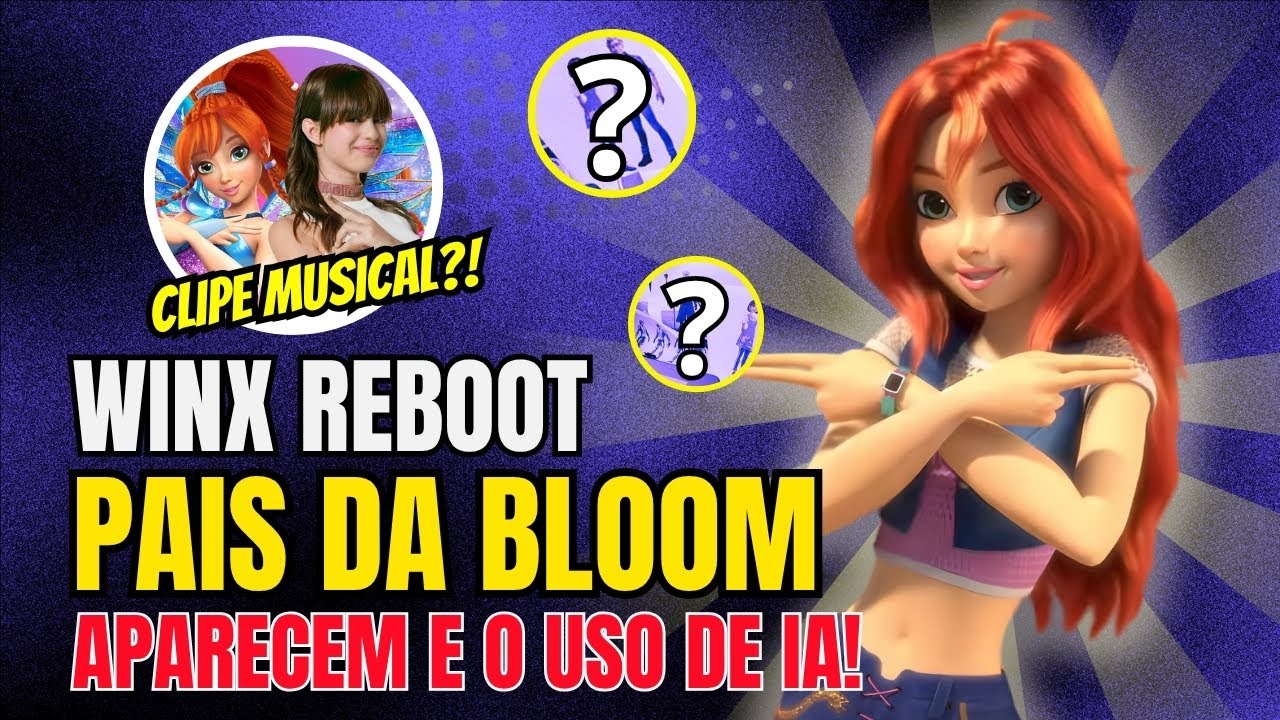 WINX CLUB: REBOOT GANHA CLIPE! ESPECIALISTAS E PAIS DA BLOOM APARECEM EM IMAGENS E O USO DE IA ...