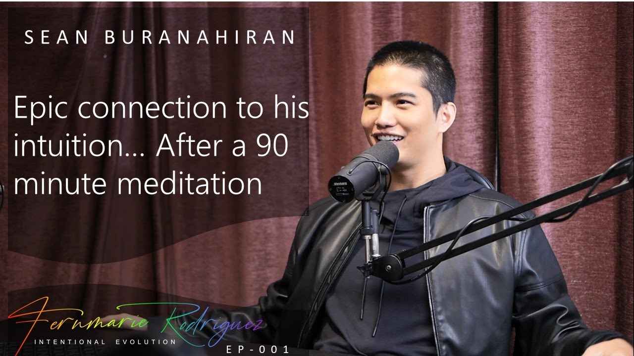 The Power of Meditation - Sean Buranahiran connects to his intuition ...