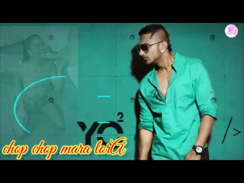 yo yo new song chop chop mara lora hani singh