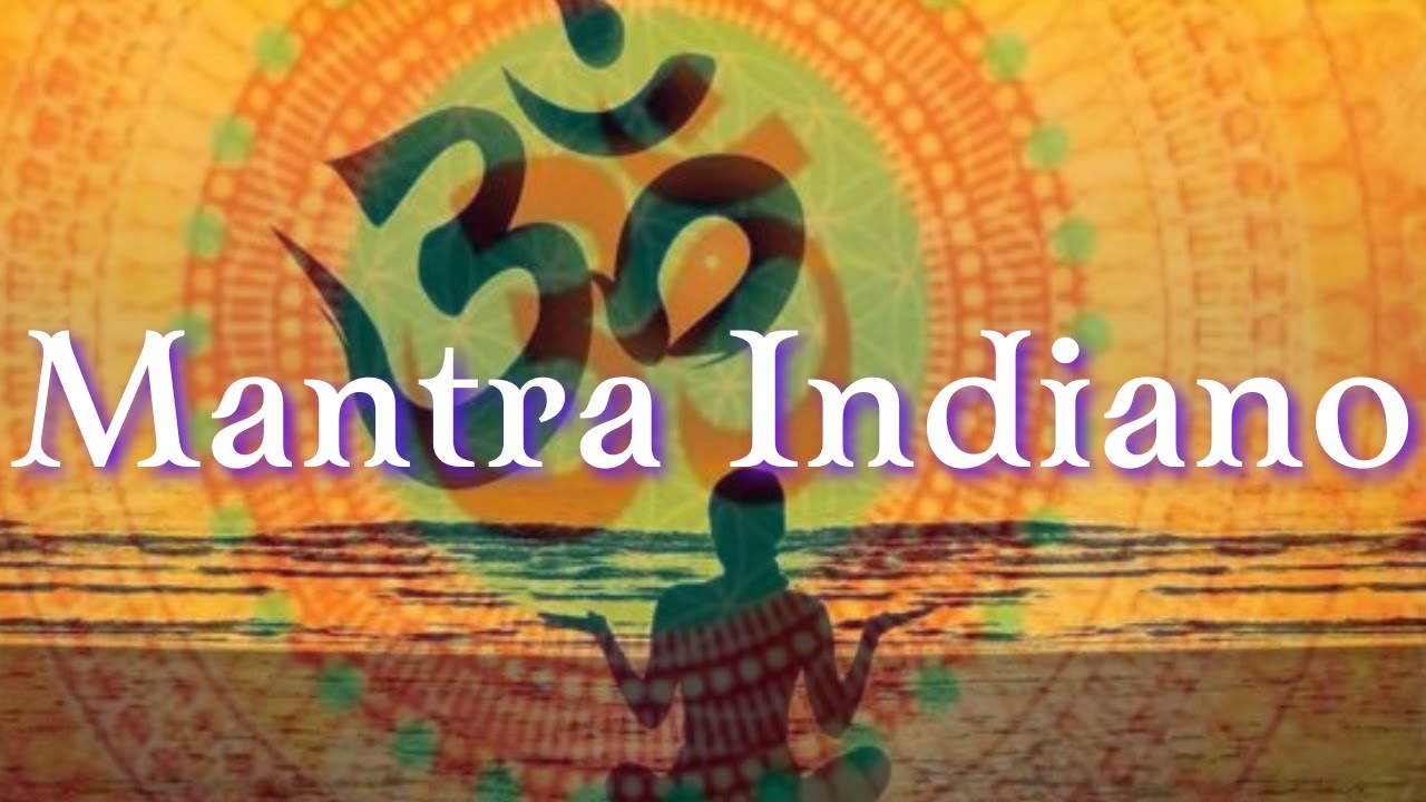 MANTRA INDIANO-Música Indiana Para Meditar, Relaxar, Yoga - YouTube