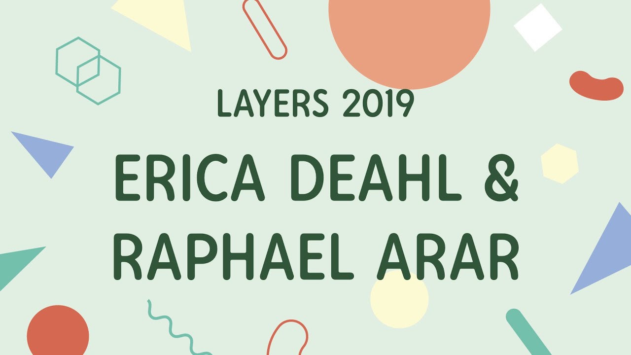 Erica Deahl and Raphael Arar, Layers 2019 - YouTube