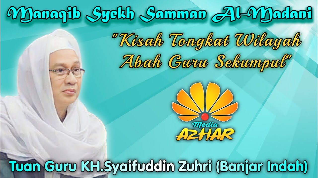 Manaqib Syekh Samman Al-Madani II Tuan Guru KH.Syaifuddin Zuhri (Banjar ...