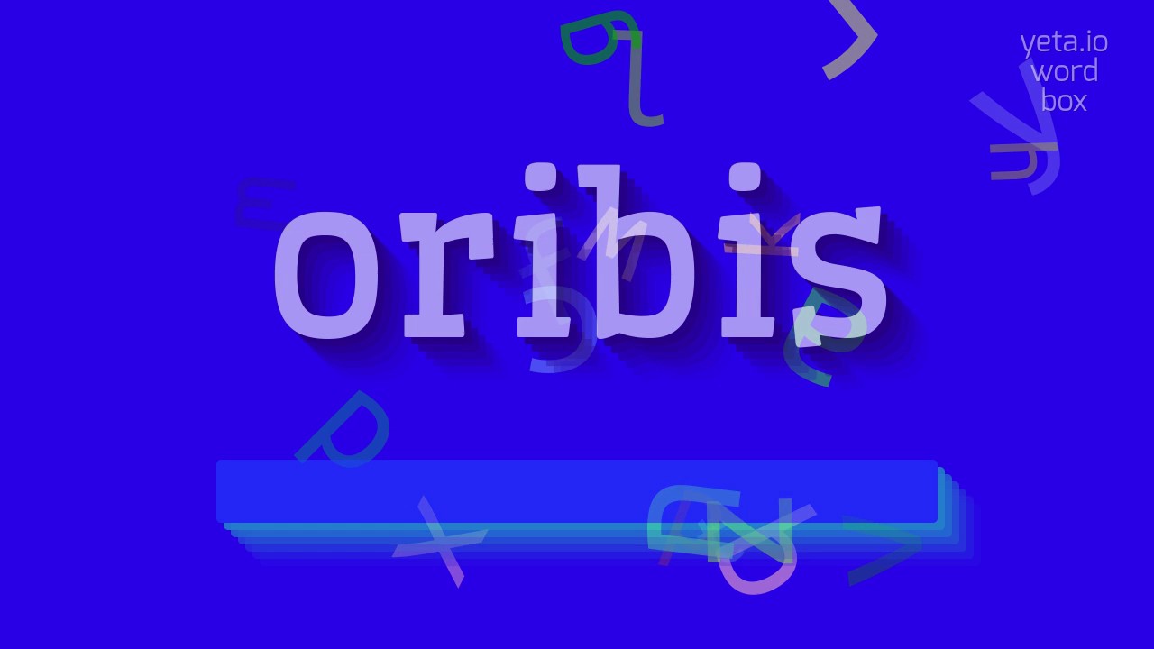 How to say "oribis"! (High Quality Voices) - YouTube
