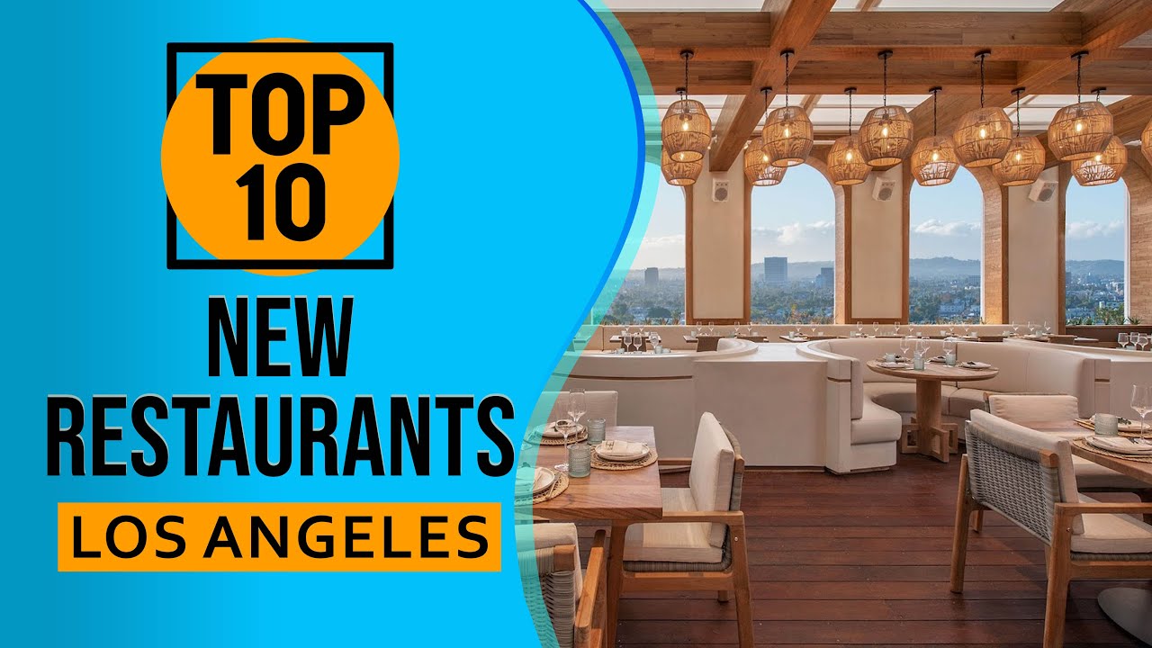Top 10 Best New Restaurants in Los Angeles - YouTube