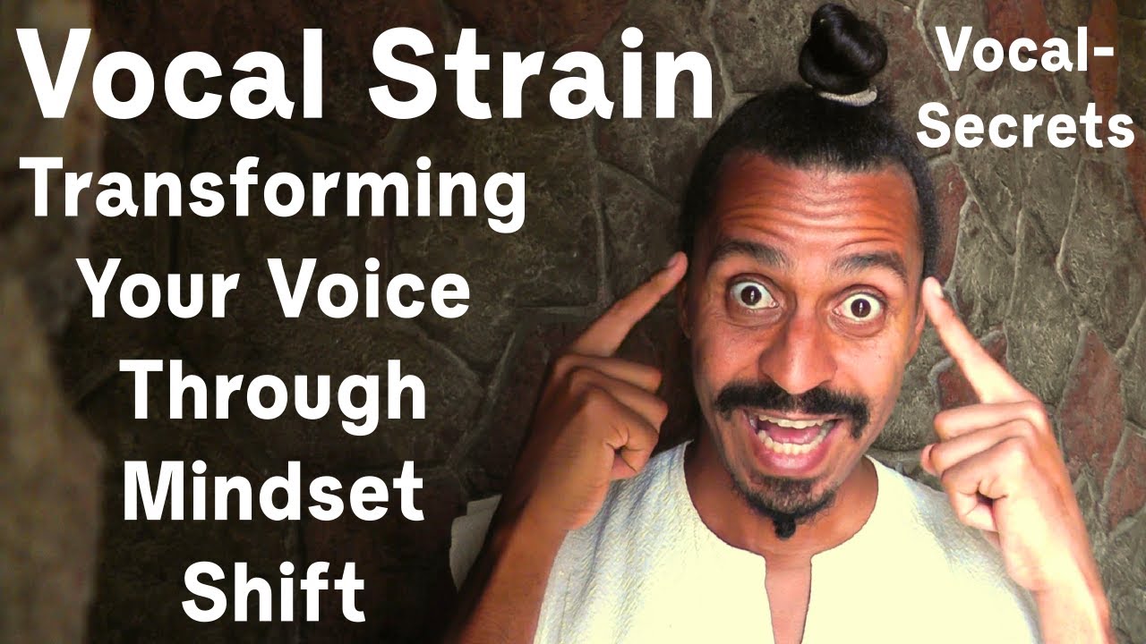Vocal Strain - Transforming Your Voice Through Mindset Shift - YouTube