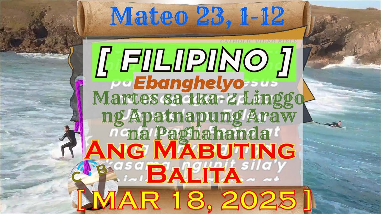 Ang Mabuting Balita EBANGHELYO ~ FILIPINO ~ ll MARTES 03 18 25 Mateo 23 ...