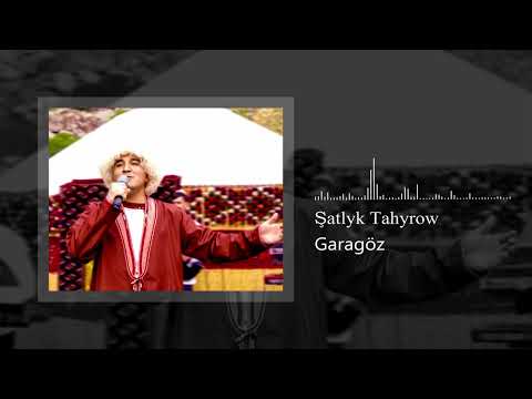 Shatlyk Tahyrow - Garagoz | 2022
