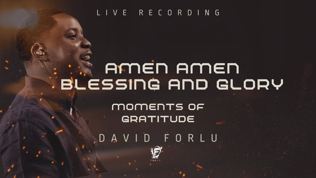 David Forlu - Amen Amen Blessing And Glory | African Worship Medley ...