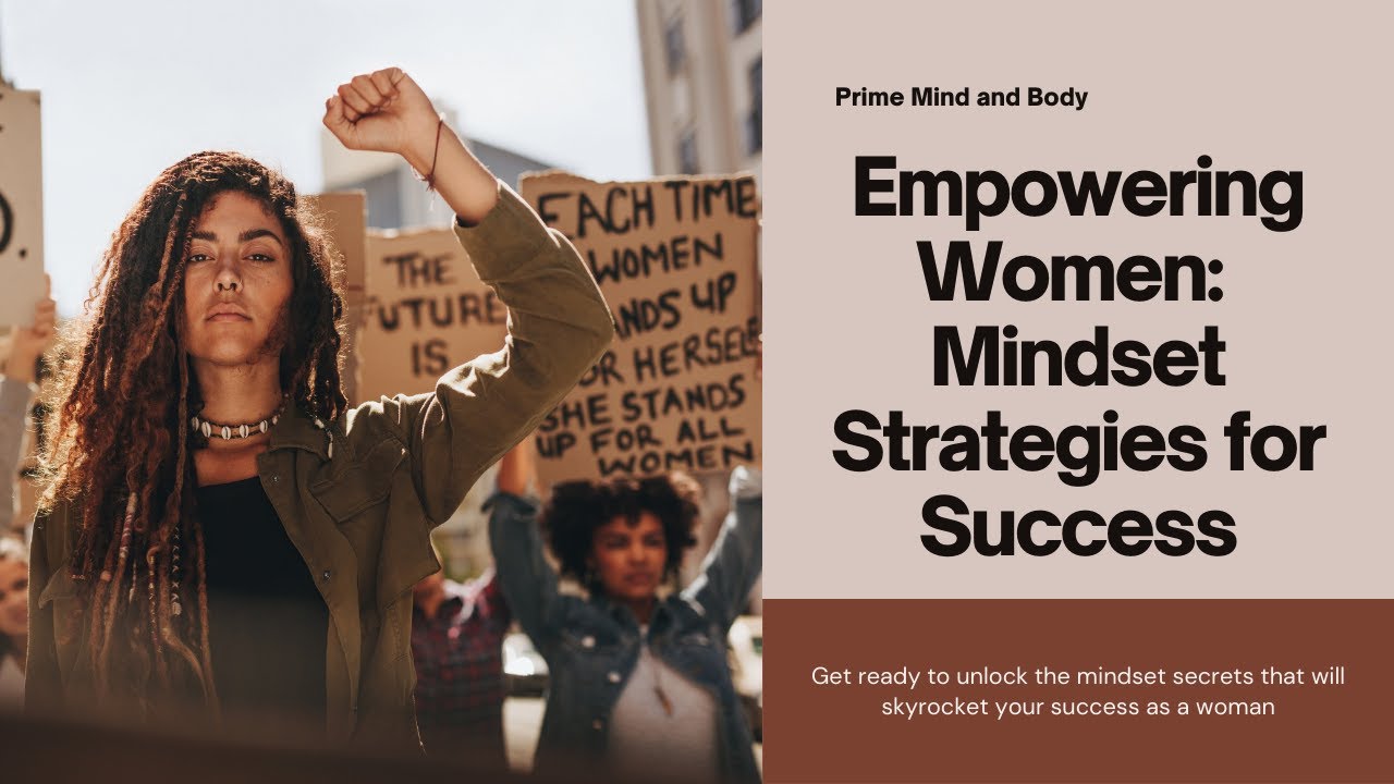Empowering Women: Mindset Strategies for Success - YouTube