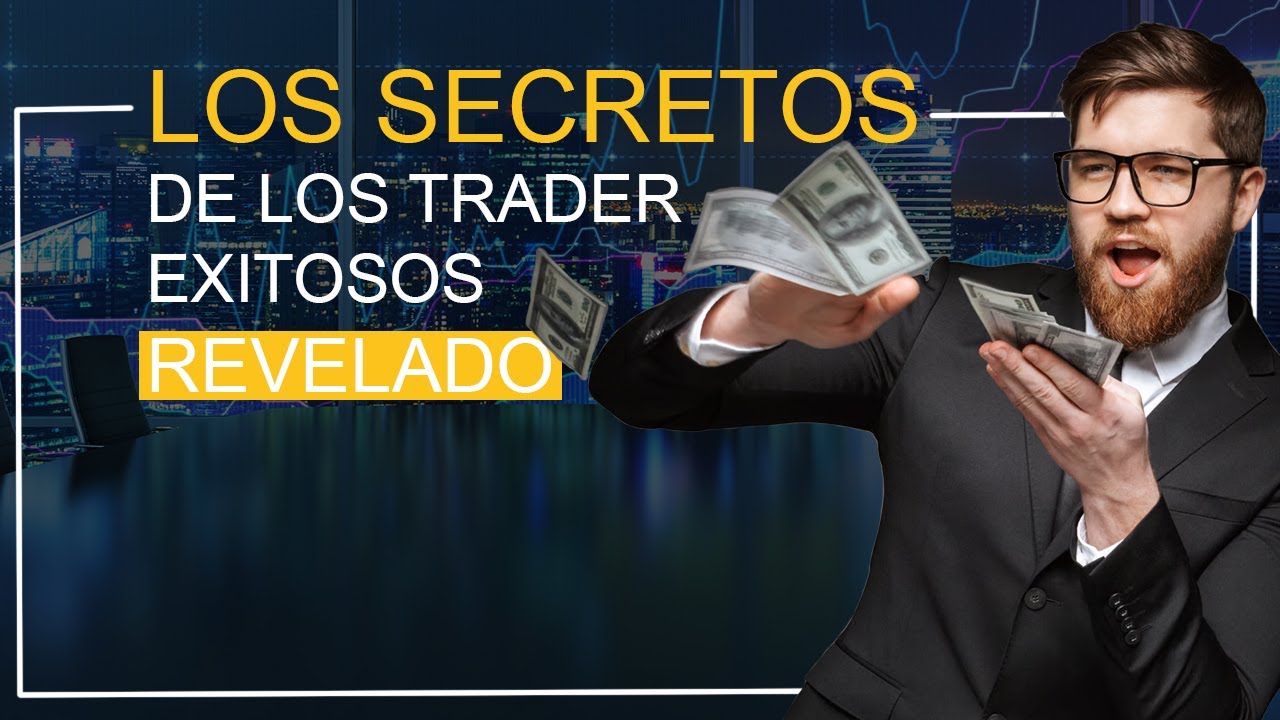 Los Secretos de Los Trader Exitosos Para Ser Rentables y Generar ...