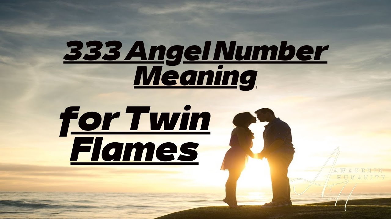333 Angel Number Meaning for Twin Flames - YouTube