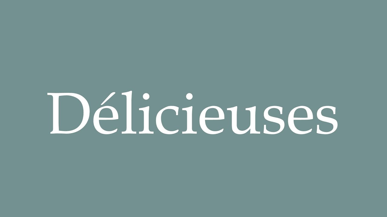 How To Pronounce D licieuses Delicious Correctly In French YouTube how-to-pronounce-d-licieuses-delicious-correctly-in-french-youtube