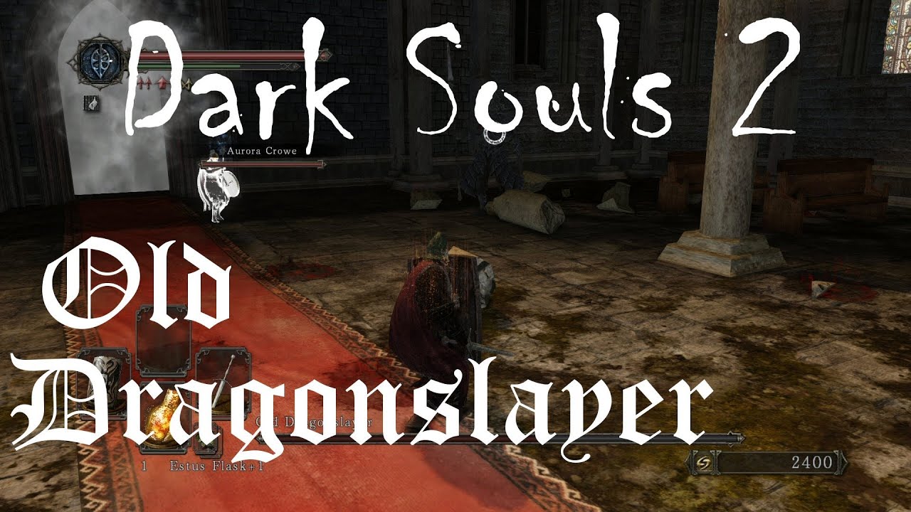 Dark Souls 2: Old Dragonslayer - YouTube