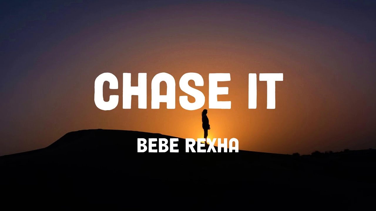 Bebe Rexha - Chase It (Lyrics) - YouTube