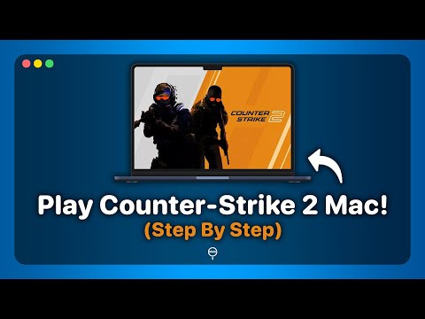 How To Play CS2 On Mac | Step By Step