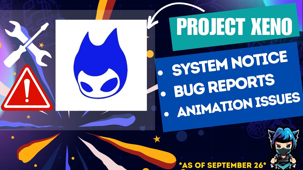 PROJECT XENO: System Notice, Bug Reports || As of September 26, 2023 # ...