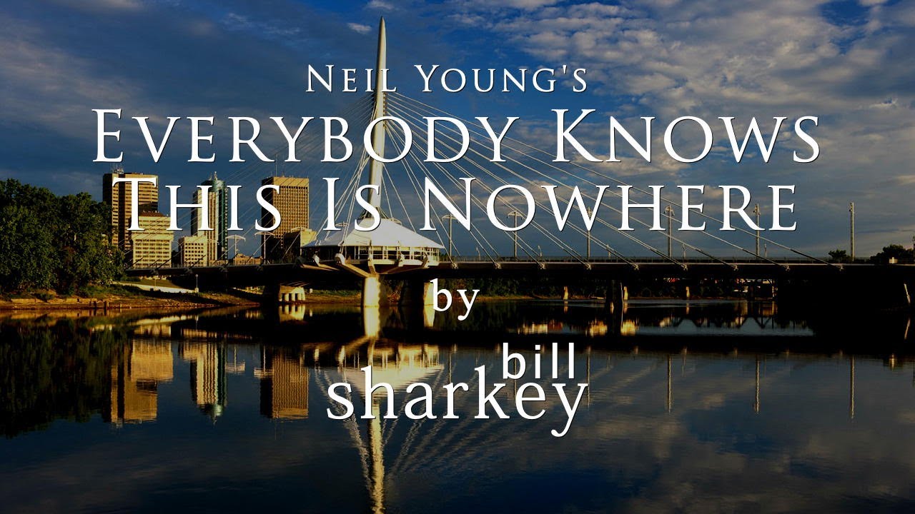 Everybody Knows This Is Nowhere - Neil Young (cover-live by Bill ...