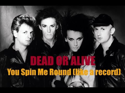 You Spin Me Round (like a record) DEAD OR ALIVE - 1984 - HQ - Synthpop ...