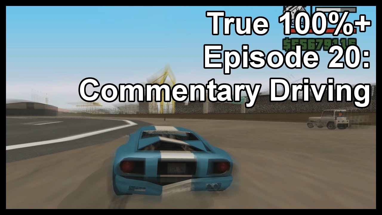 True 100%+ Episode 20: Commentary Driving - YouTube