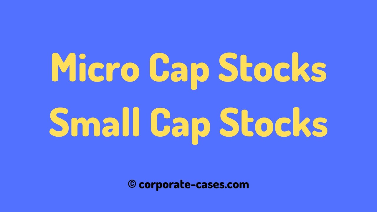 Micro cap vs Small cap stocks company: Traits & Examples - YouTube