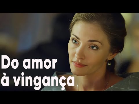 Do amor à vingança | Filme dublado completo | Filme romântico em Português