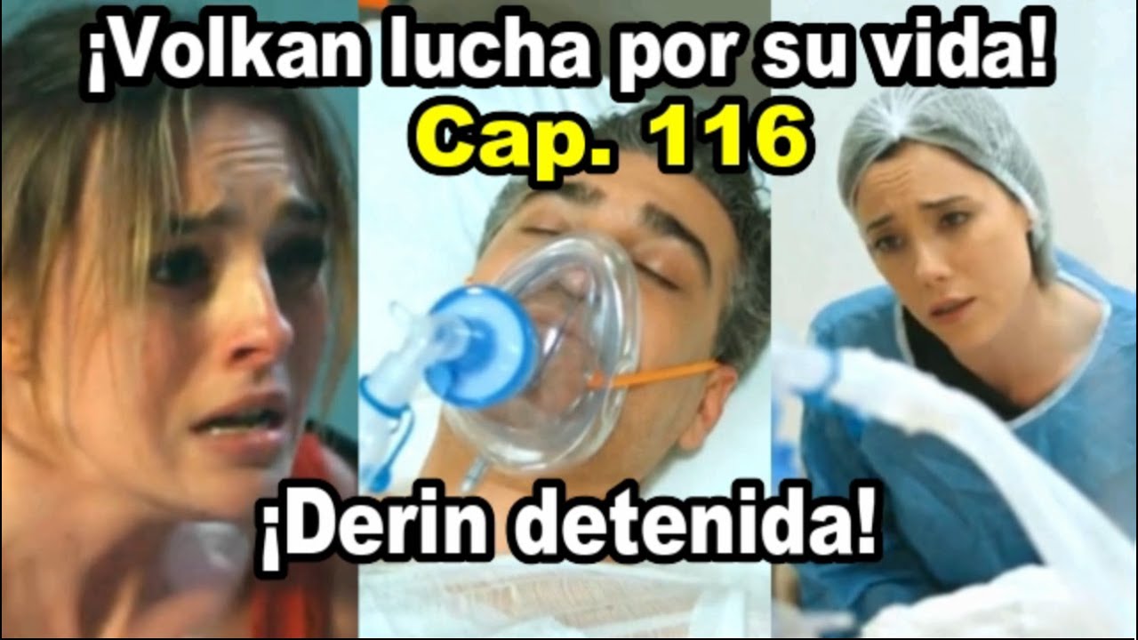 ¡Derin arrestada! Capitulo 116 Traicionada - YouTube