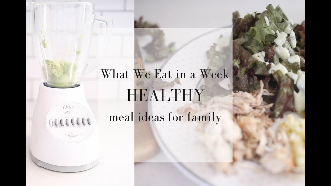 What We Eat In A Week Easy Healthy Meal Ideas For Family YouTube what-we-eat-in-a-week-easy-healthy-meal-ideas-for-family-youtube