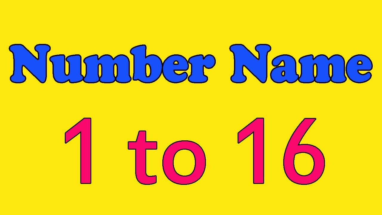 NUMBER NAME 1 TO 16 - YouTube