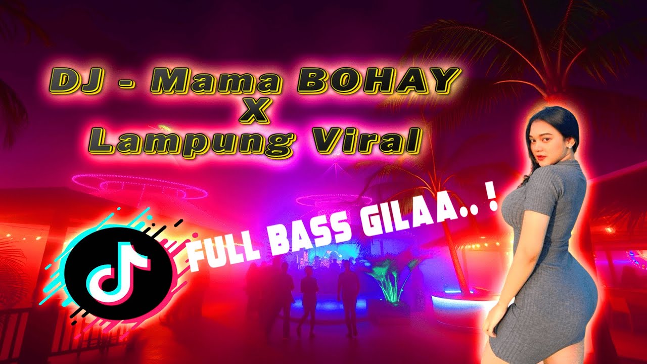 DJ MAMA BOHAY X LAMPUNG VIRAL - FULL BASS - YouTube