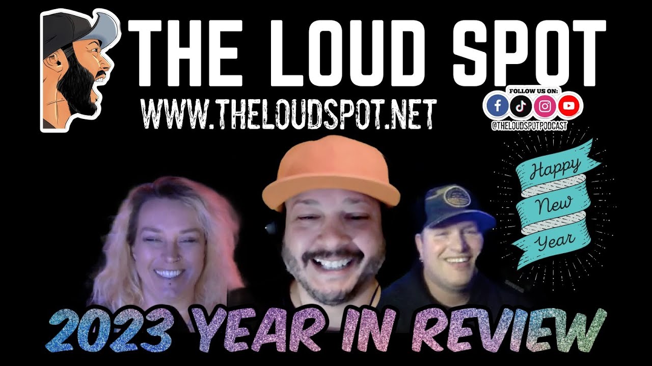 2023 Wrap Up - New Years Episode on The Loud Spot - YouTube