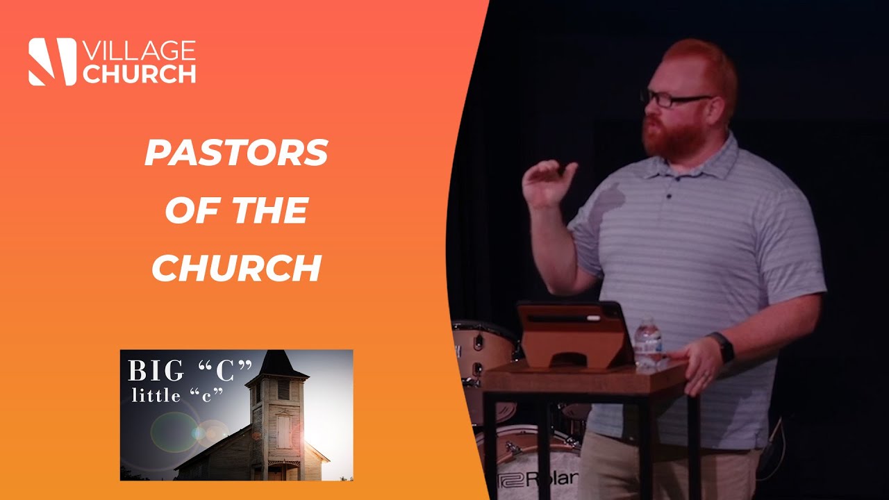 Big "C", little "c": Week 6 - "Pastors of the Church" - YouTube