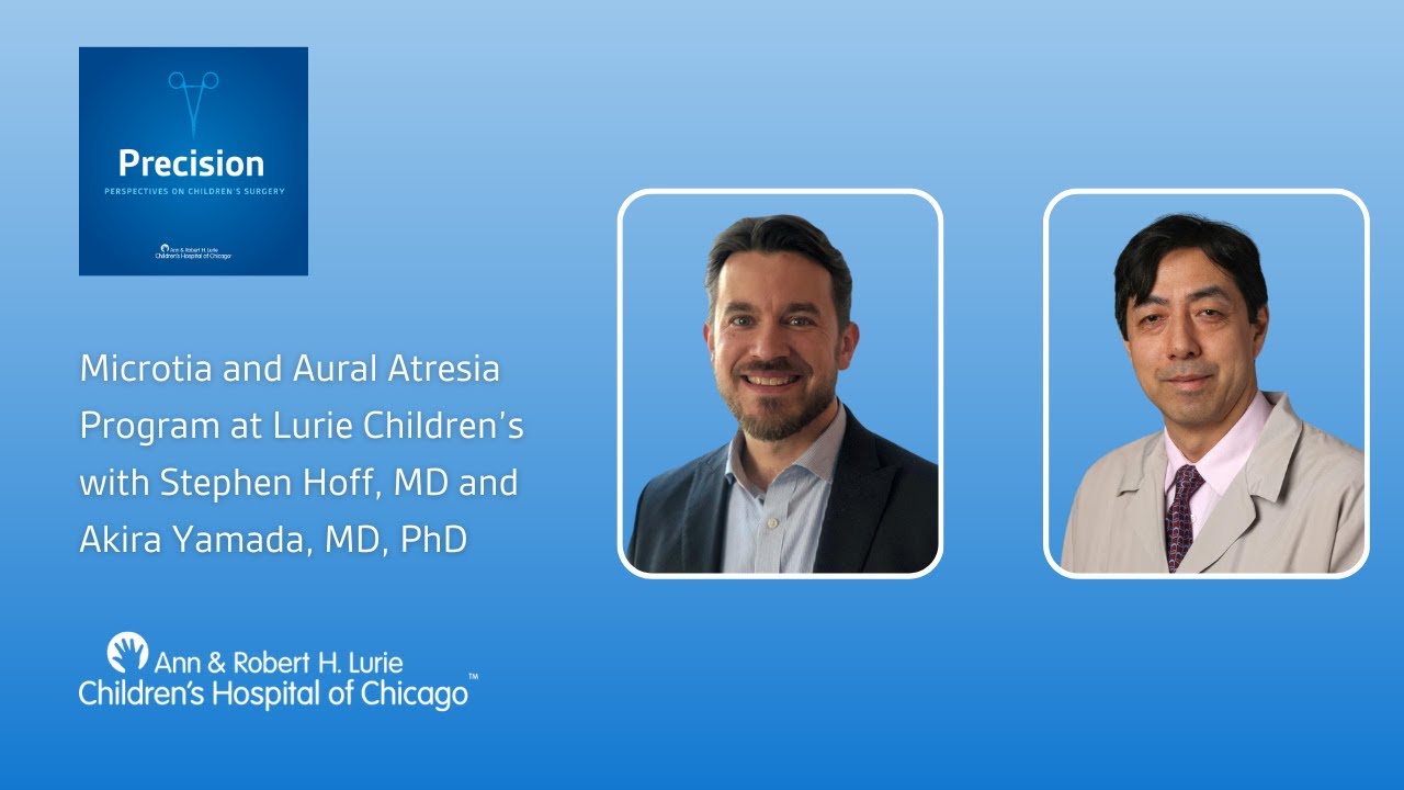 Microtia and Aural Atresia Program at Lurie Children’s with Stephen ...