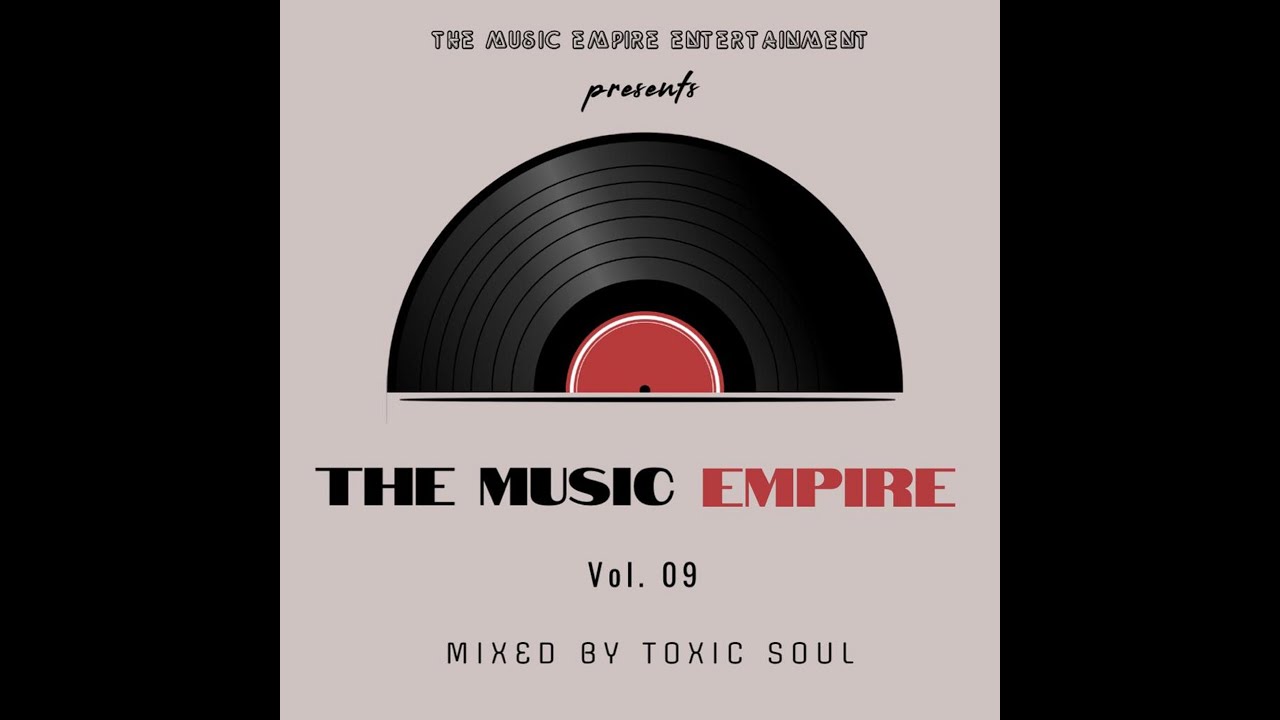 The Music Empire Vol 09 (October Birthday Mix) Mixed By Toxic Soul ...