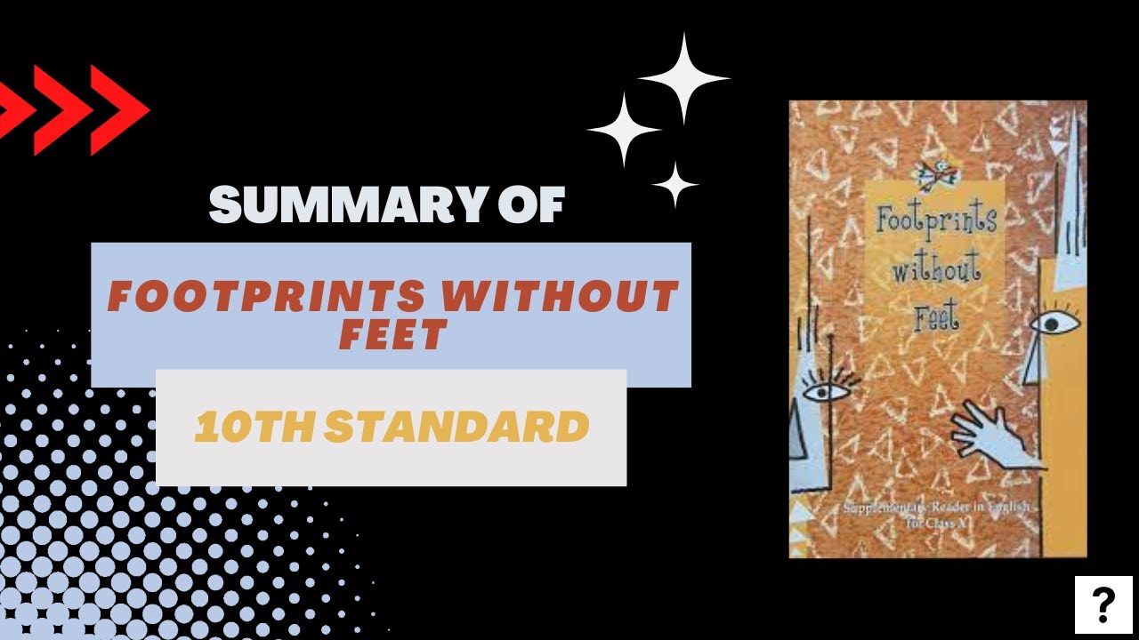 Summary of "Footprints Without Feet" by 10th Standard (NCERT) - YouTube