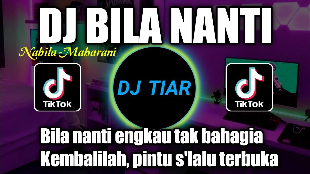 DJ BILA NANTI ENGKAU TAK BAHAGIA REMIX BILA NANTI VIRAL TIKTOK TERBARU ...