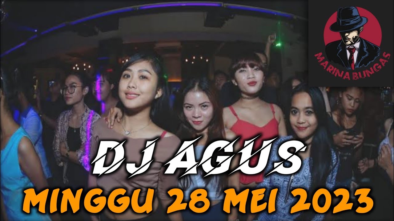 DJ AGUS TERBARU MINGGU DJ AGUS 28 MEI 2023 - BERPESTA LAGI WITH RBBC ...