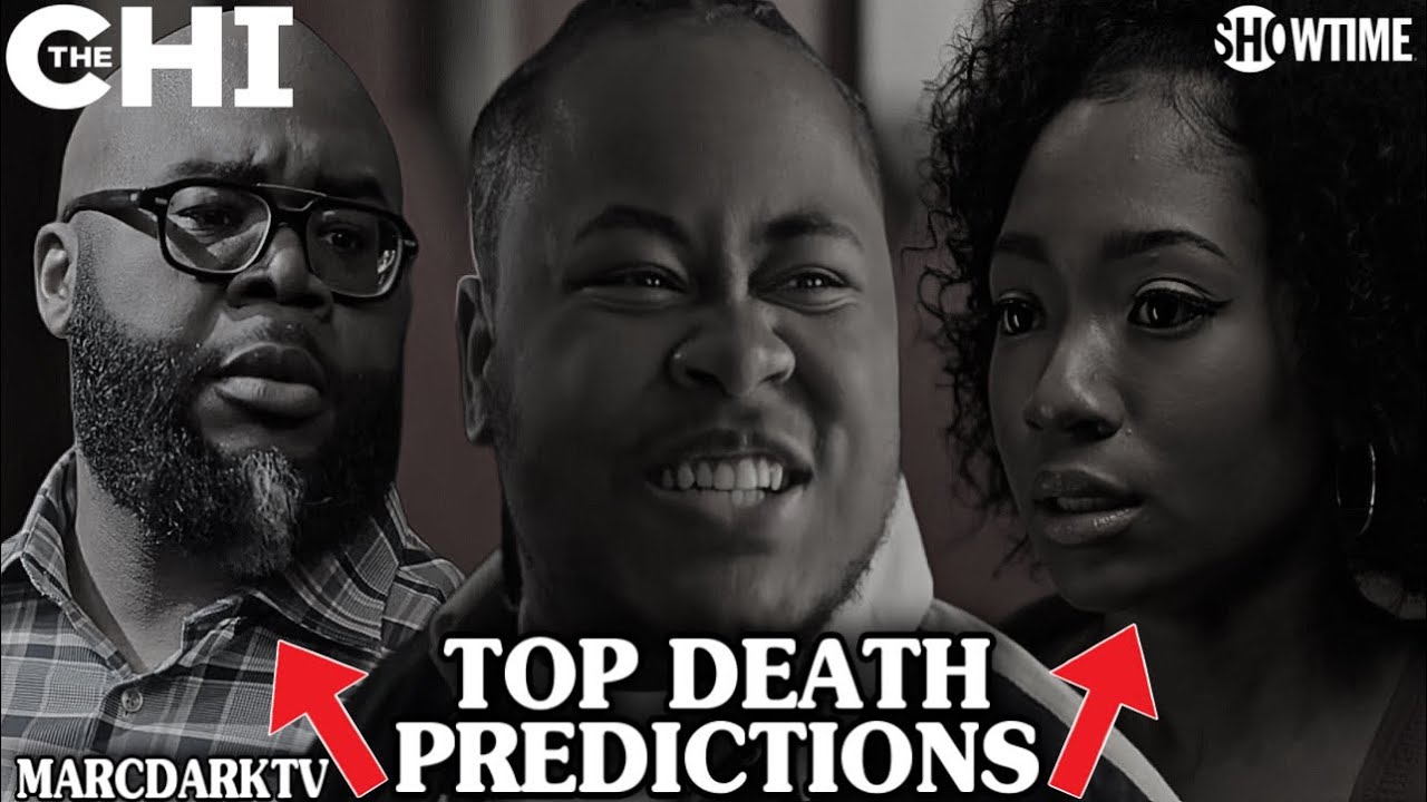 THE CHI SEASON 6 TOP DEATH PREDICTIONS!!! - YouTube