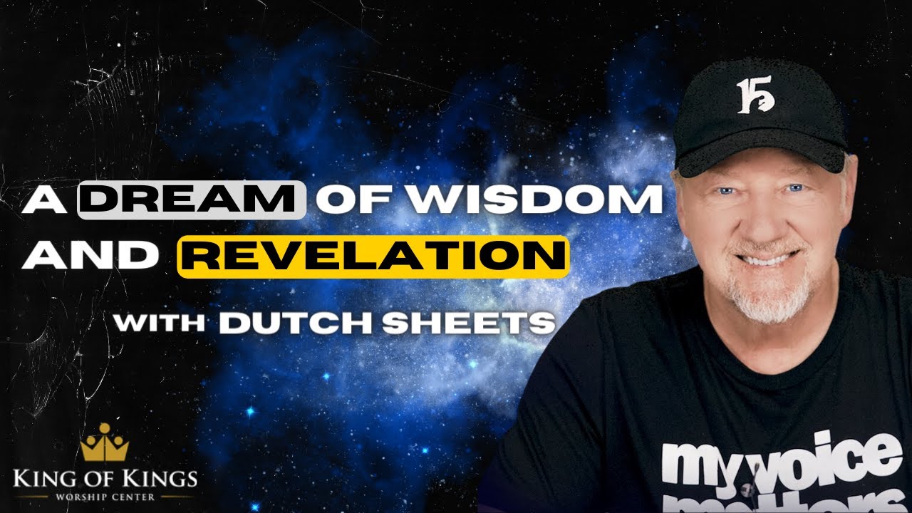 Dutch Sheets: A Dream of Wisdom and Revelation - YouTube