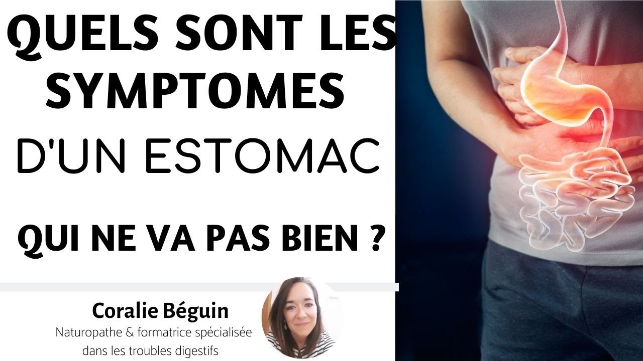 Quels sont les SYMPTOMES d'un ESTOMAC qui va mal ? | Coralie Béguin ...