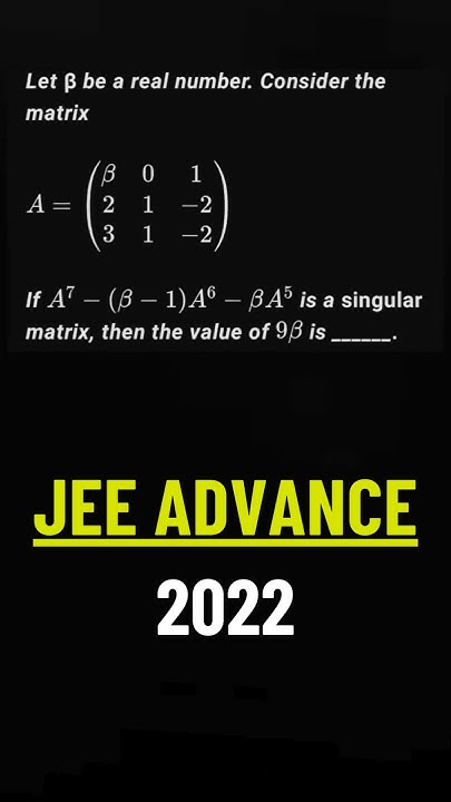 Tricky & Interesting Matrix Questions | JEE Advanced 2022 | Must Solve! #pyqs #jeeadvance # ...