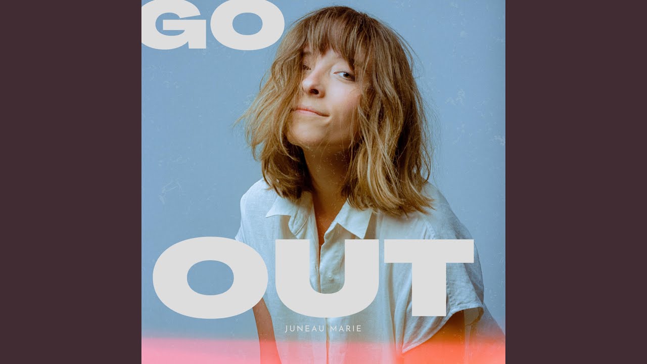 Go Out - YouTube
