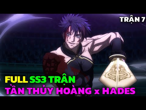 Đại Chiến Người Và Thần SS3 |  Tần Thuỷ Hoàng Vs Hades | Tập 1 - 5 | Tóm Tắt Anime