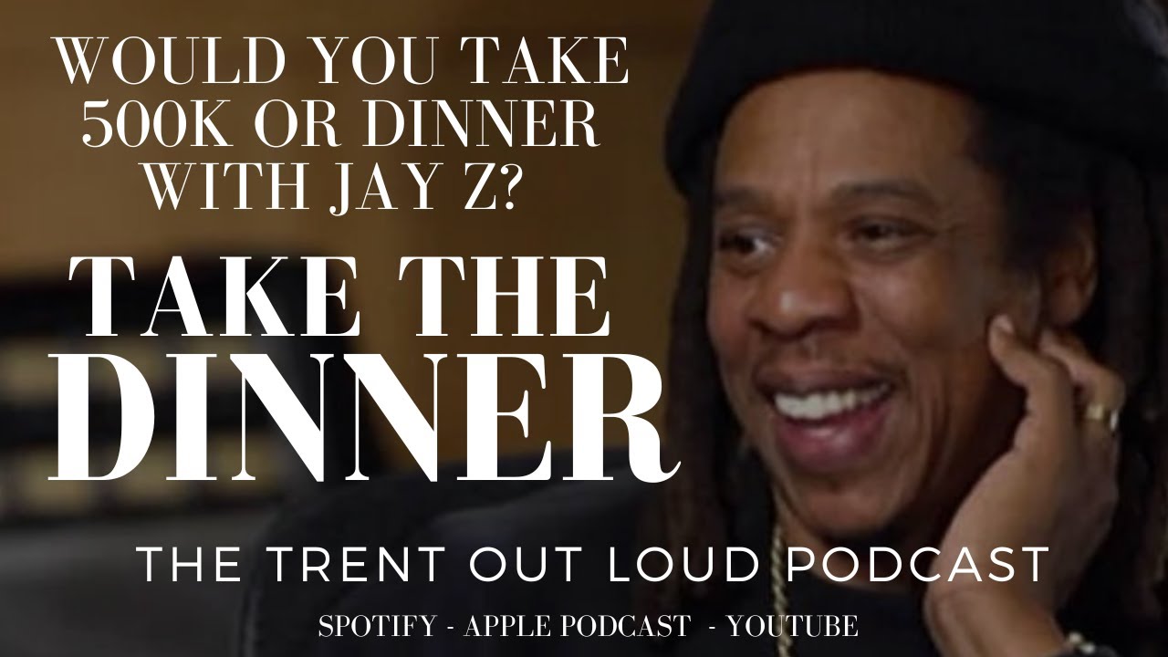 115: Would You Take 500k Or Dinner With Jay Z? TRUST ME, TAKE THE ...