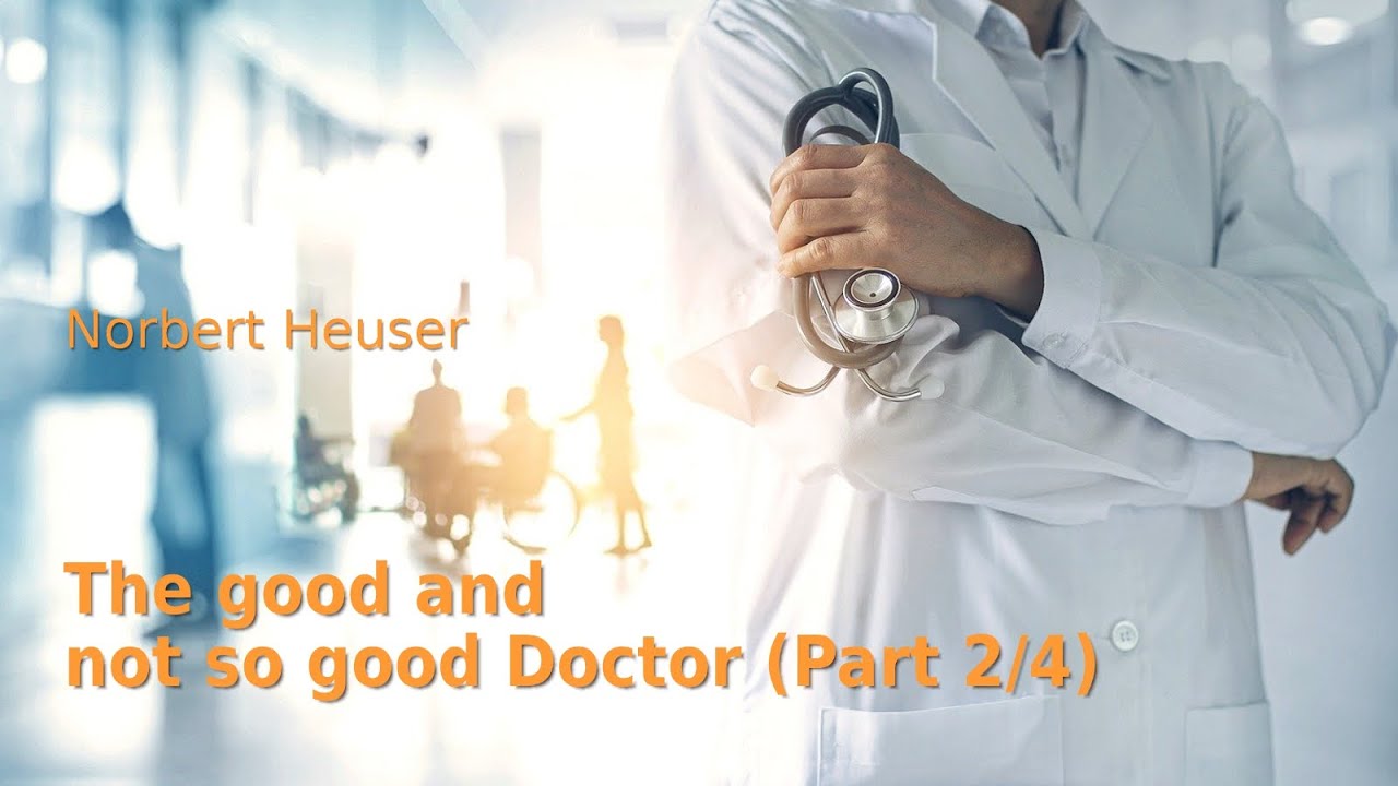 The Good and not so good Doctor (Part 2/4) - YouTube