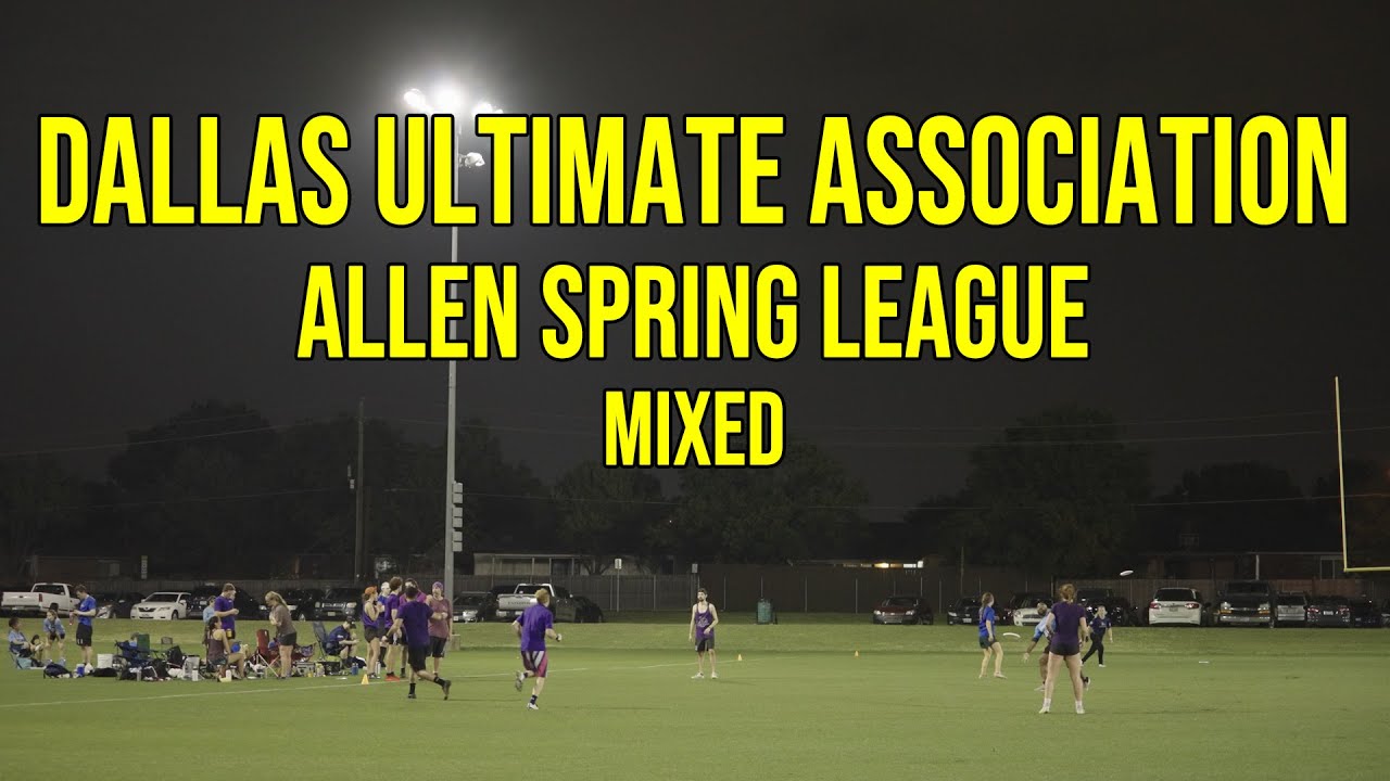 Dallas Ultimate Association | Allen Spring League Mixed | April 25 ...