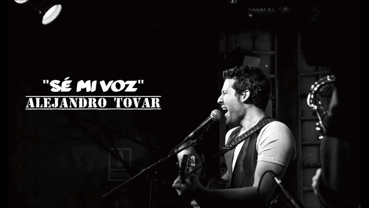 Alejandro Tovar - Sé mi voz - YouTube
