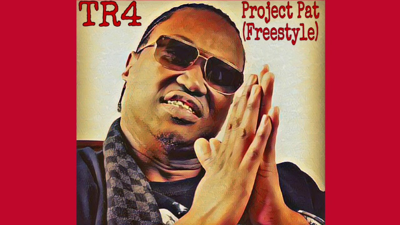 TR4 - Project Pat (freestyle) - YouTube